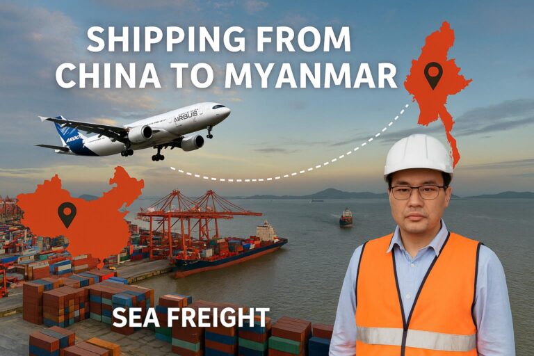 Shipping from China to Myanmar | Sea, Air & DDP Guide 2025